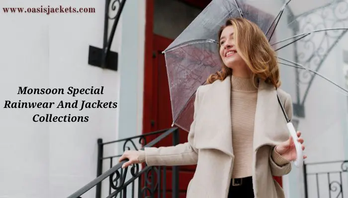 Collection of Stylish Rainwear And Jackets for Every Season- Oasis Jackets
