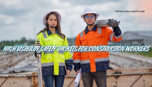 Modern Safety Jackets for Construction Worker Protection
